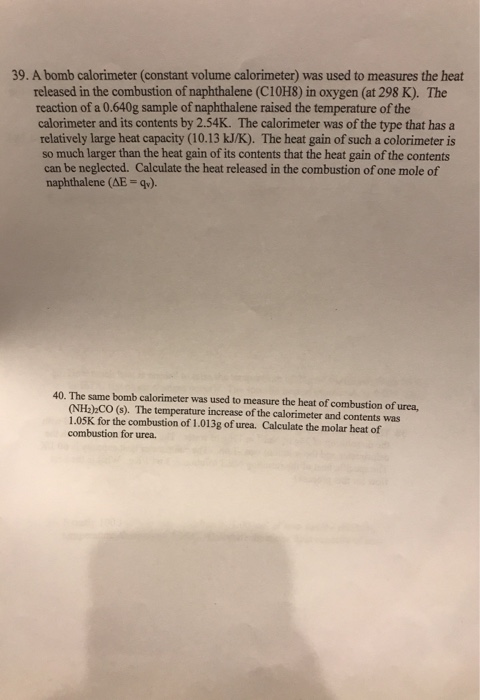 Solved 39. A bomb calorimeter (constant volume calorimeter) | Chegg.com