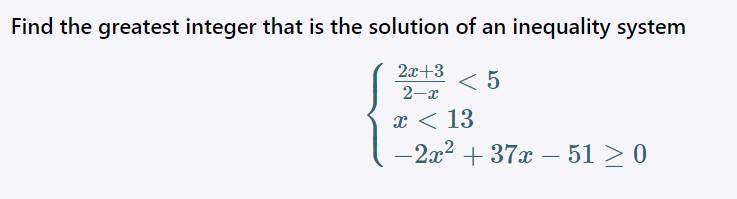 Solved Find the greatest integer that is the solution of an | Chegg.com