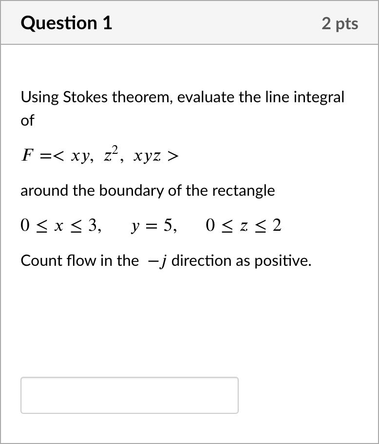 Solved Question 1 2 pts Using Stokes theorem, evaluate the | Chegg.com