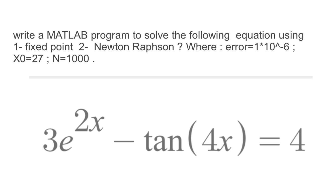Solved write a MATLAB program to solve the following | Chegg.com