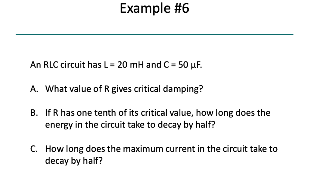Solved Example #6 An RLC circuit has L 20 mH and C 50 uF A. | Chegg.com