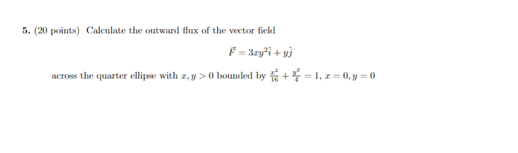 Solved 5. (20 points) Calculate the outward flux of the | Chegg.com