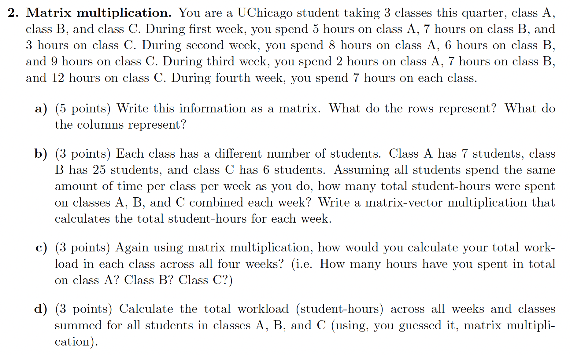 Solved Matrix multiplication. You are a UChicago student | Chegg.com