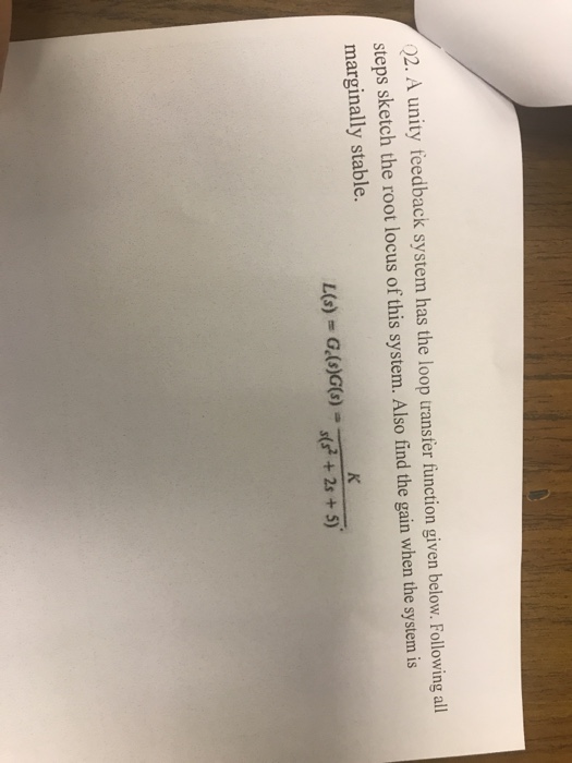 Solved 22. A unity feedback system has the loop transfer | Chegg.com