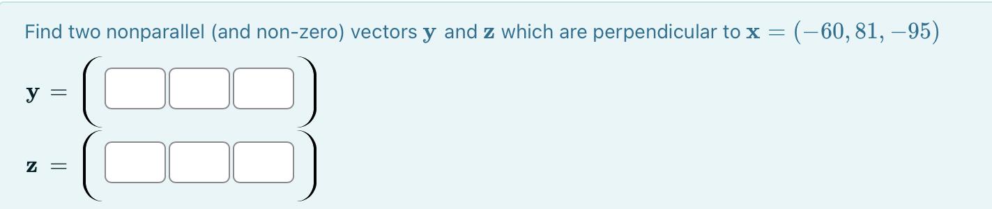 Solved Find two nonparallel (and non-zero) vectors y and z | Chegg.com