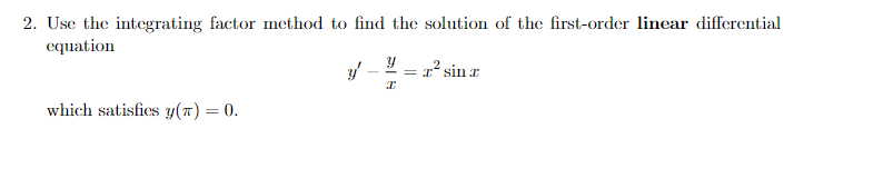 Solved 2. Use the integrating factor method to find the | Chegg.com