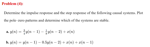 Solved Problem (4): Determine the impulse response and the | Chegg.com