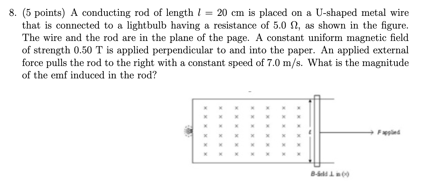 Solved 8. (5 points) A conducting rod of length 1 20 cm is | Chegg.com Solved 8. (5 points) A conducting rod of length 1 20 cm is | Chegg.com