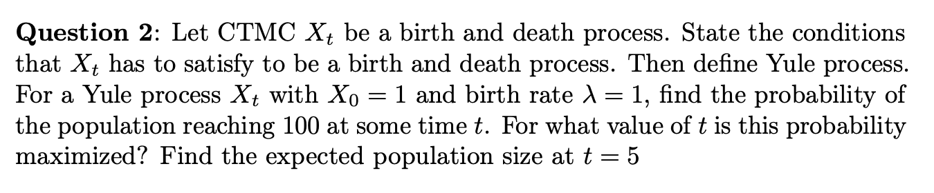 Solved Question 2: Let CTMC Xt be a birth and death process. | Chegg.com