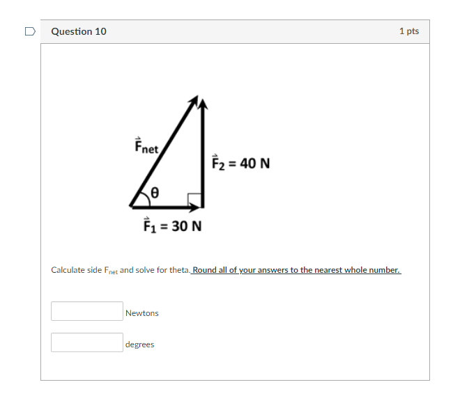 Solved D Question 10 1 pts Fnet F2 40 N F1 30 N Calculate | Chegg.com