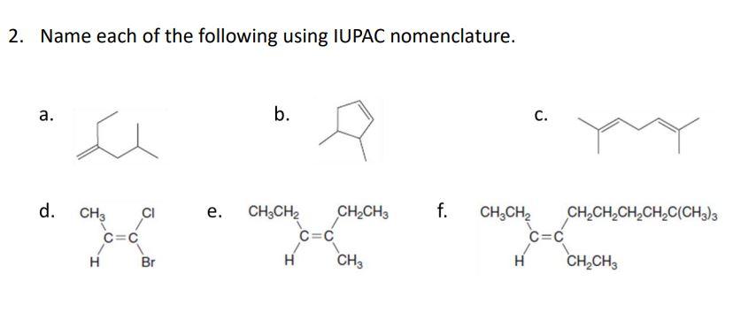 Solved 2. Name each of the following using IUPAC | Chegg.com