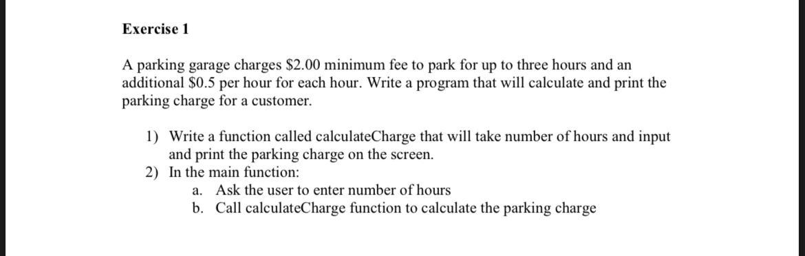 Solved Exercise 1 A parking garage charges $2.00 minimum fee | Chegg.com