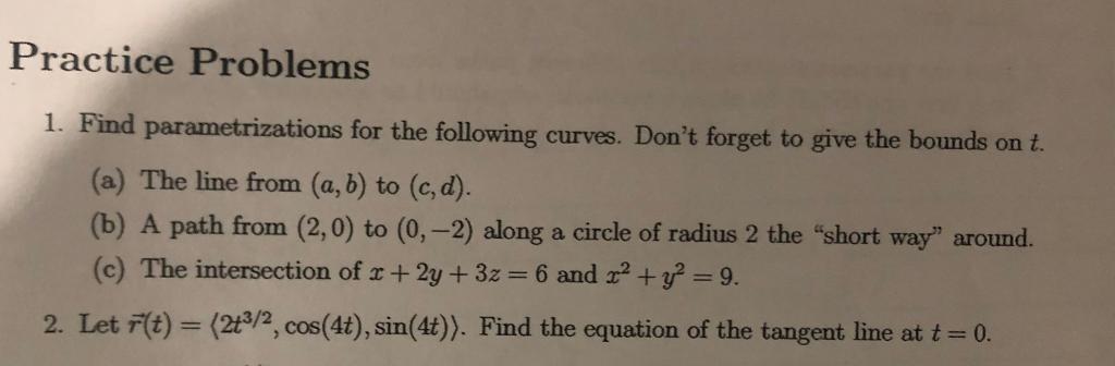 Solved Practice Problems 1. Find parametrizations for the | Chegg.com