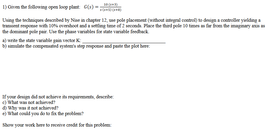 Solved 1) Given the following open loop plant: | Chegg.com