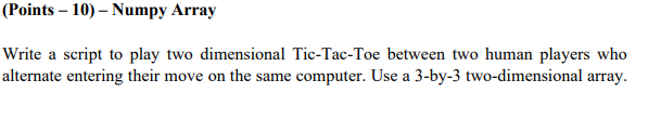 Solved (Points - 10) - Numpy Array Write a script to play | Chegg.com