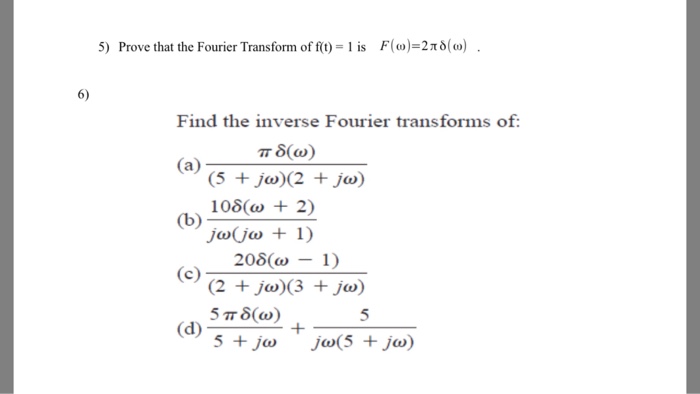 Solved 5) Prove that the Fourier Transform of fit)-1 is | Chegg.com