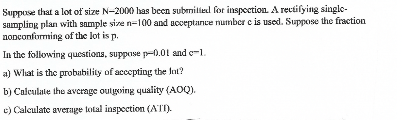 Solved Suppose that a lot of size N=2000 has been submitted | Chegg.com