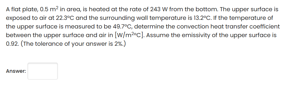 Solved A flat plate, 0.5m2 in ﻿area, is ﻿heated at ﻿the rate | Chegg.com