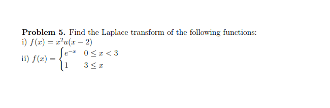 Solved Problem 5. Find the Laplace transform of the | Chegg.com