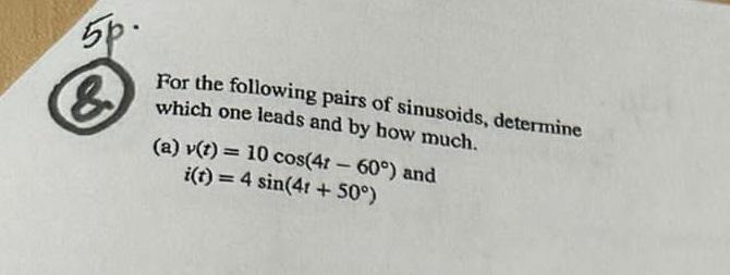 Solved For the following pairs of sinusoids, determine which | Chegg.com