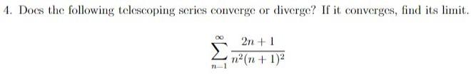 Solved 1. Does the following telescoping series converge or | Chegg.com
