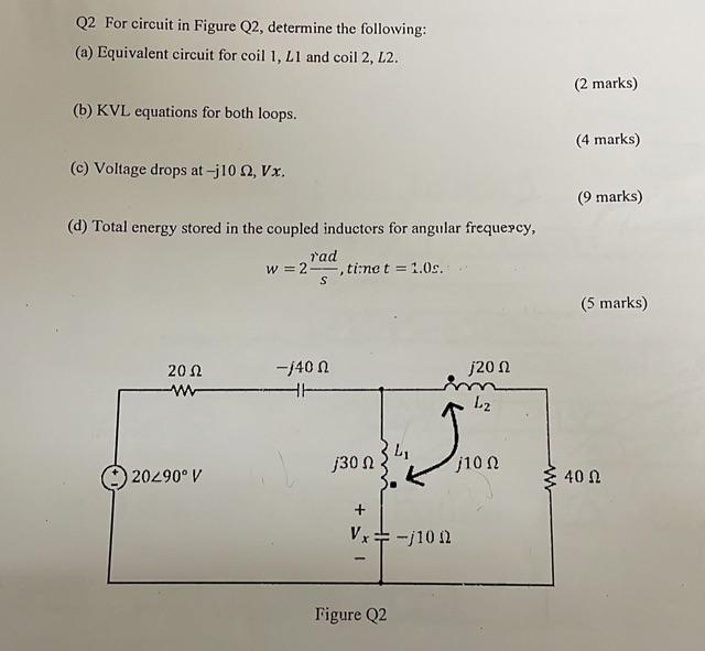 [Solved]: Q2 For circuit in Figure Q2, determine the follo
