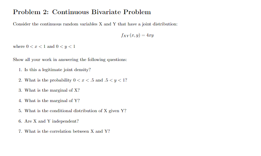 Solved Problem 2: Continuous Bivariate Problem Consider the | Chegg.com Solved Problem 2: Continuous Bivariate Problem Consider the | Chegg.com