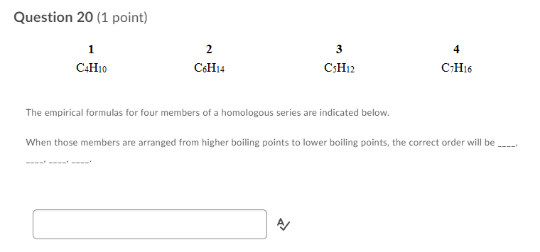Solved Question 20 (1 point) 2 1 C4H10 2 C6H14 3 C3H12 4 | Chegg.com