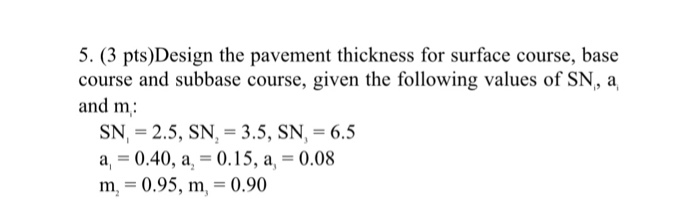 Solved 5. (3 pts)Design the pavement thickness for surface | Chegg.com