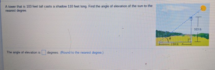 Solved A tower that is 103 feet tall casts a shadow 110 feet | Chegg.com