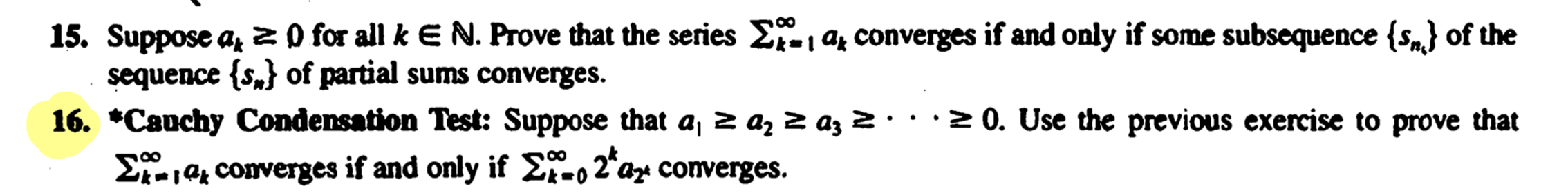 Solved 15. Suppose ak≥0 for all k∈N. Prove that the series | Chegg.com