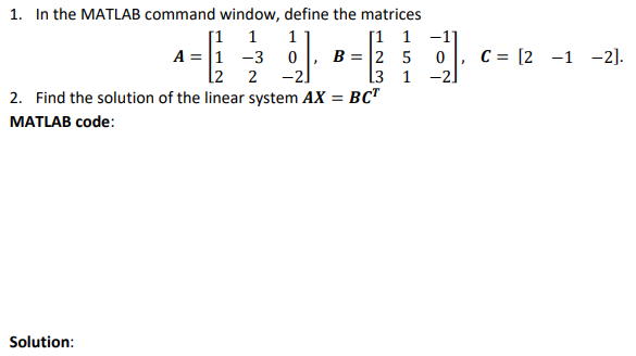 Solved 1. In the MATLAB command window, define the matrices | Chegg.com