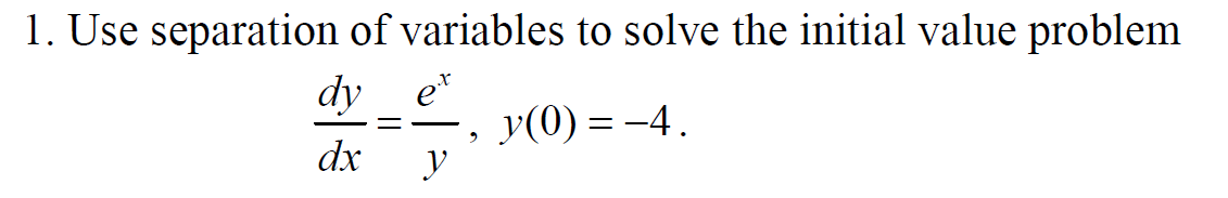 Solved 1. Use separation of variables to solve the initial | Chegg.com