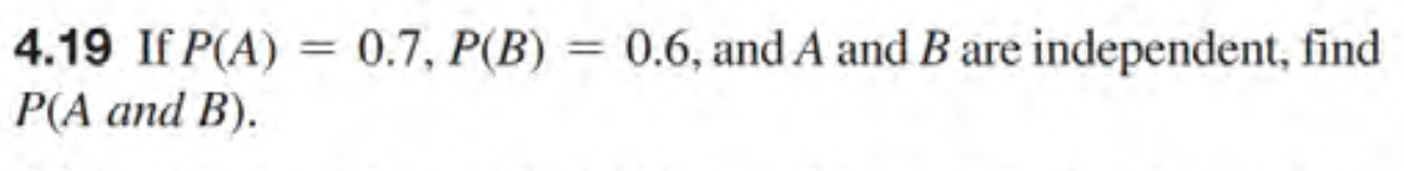 Solved 4.19 If P(A)=0.7,P(B)=0.6, and A and B are | Chegg.com