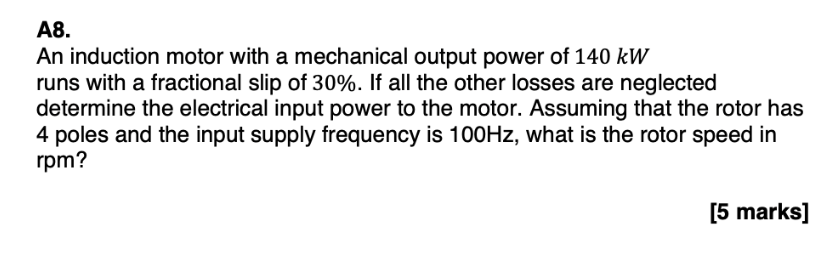 Solved A8. An induction motor with a mechanical output power | Chegg.com