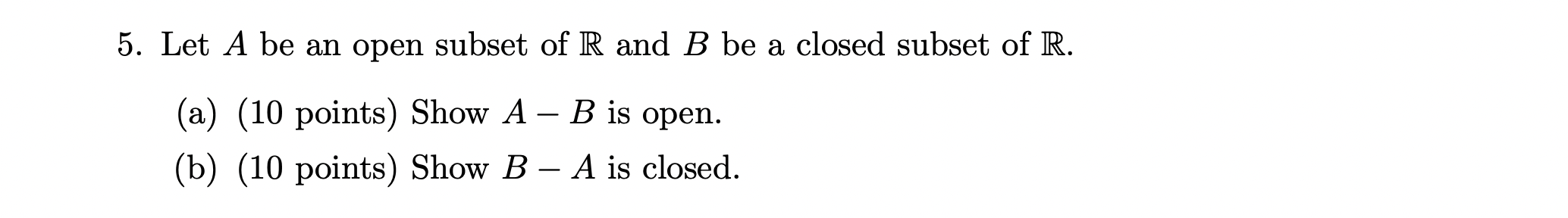 Solved 5. Let A be an open subset of R and B be a closed | Chegg.com