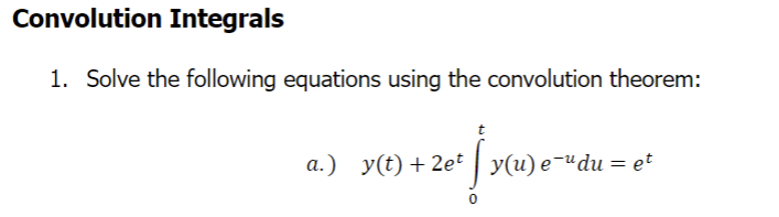 Solved by an EXPERT Convolution IntegralsSolve the following equations | Chegg.com