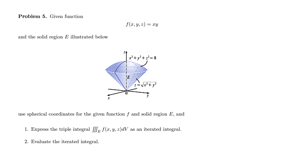 Solved f(x,y,z)=xy and the solid region E illustrated below | Chegg.com