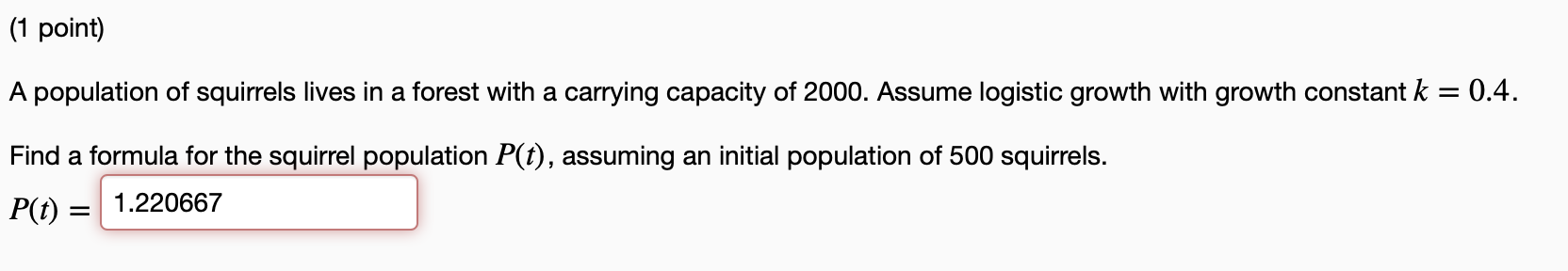Solved (1 point) A population of squirrels lives in a forest | Chegg.com