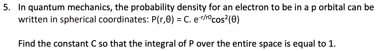 Solved 5. In quantum mechanics, the probability density for | Chegg.com