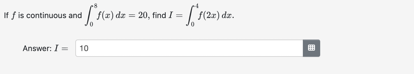 Solved If f is continuous and ∫08f(x)dx=20, find | Chegg.com