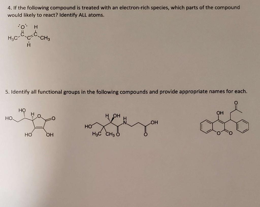 [Solved]: 4. If the following compound is treated with an