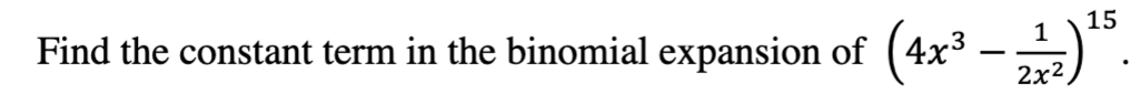 Solved Find the constant term in the binomial expansion of | Chegg.com