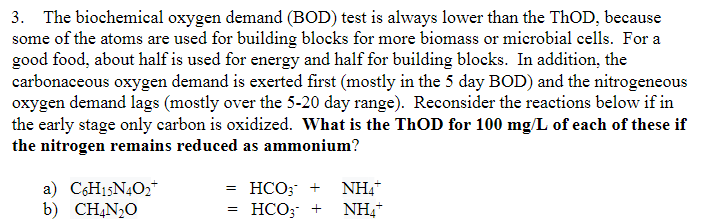 Solved 3. The biochemical oxygen demand (BOD) test is always | Chegg.com