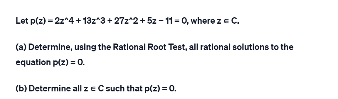 Solved Let p(z)=2z???4+13z???3+27z???2+5z-11=0, ﻿where | Chegg.com