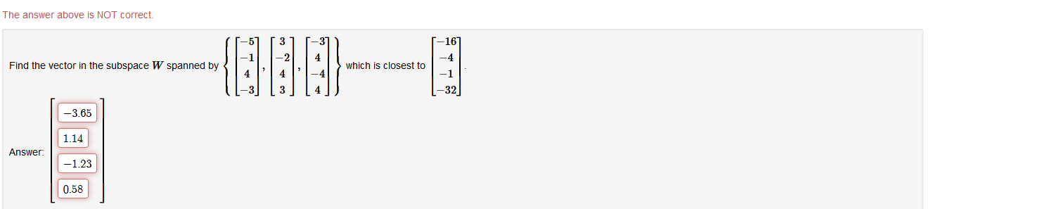 Solved The answer above is NOT correct. Find the vector in | Chegg.com