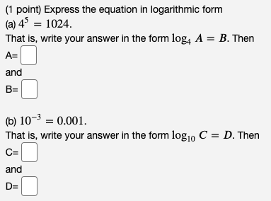 Solved (1 point) Express the equation in logarithmic form | Chegg.com