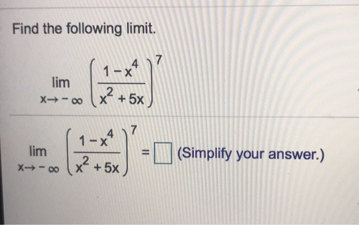 Solved Find the following limit 4 lim 2 +5x 4 1-2-x-1 | Chegg.com