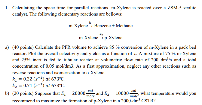 Solved 1. Calculating the space time for parallel reactions. | Chegg.com