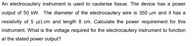 Solved An electrocautery instrument is used to cauterise | Chegg.com